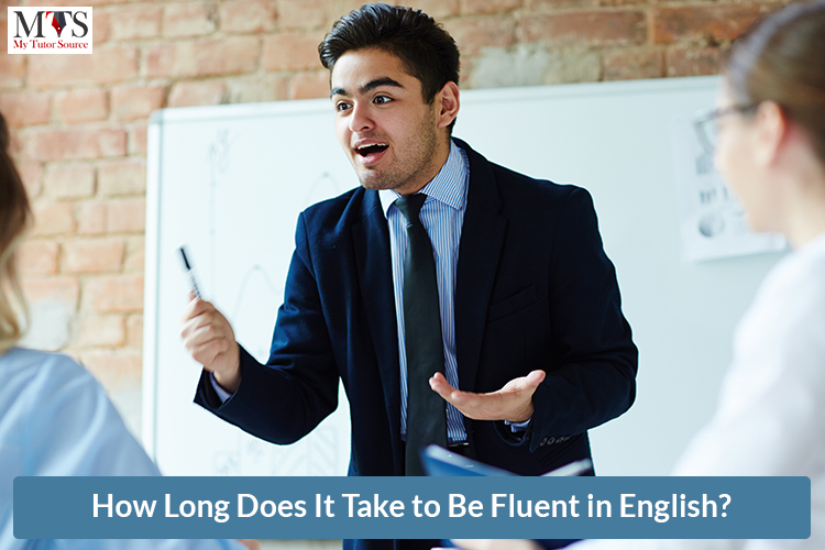How Long Does It Take To Be Fluent In English MTS Blog