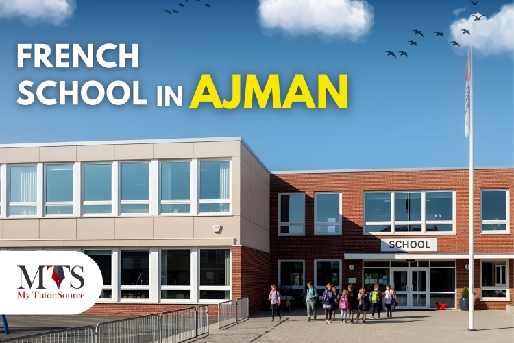 French Education in Ajman: Top Schools & Language Centers
