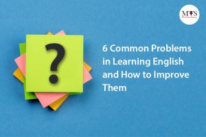 6 Common Problems in Learning English and How to Improve Them - MTS Blog